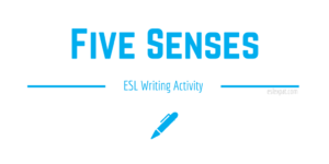 Five Senses - ESL Writing Activities for Kids & Adults - ESL Expat