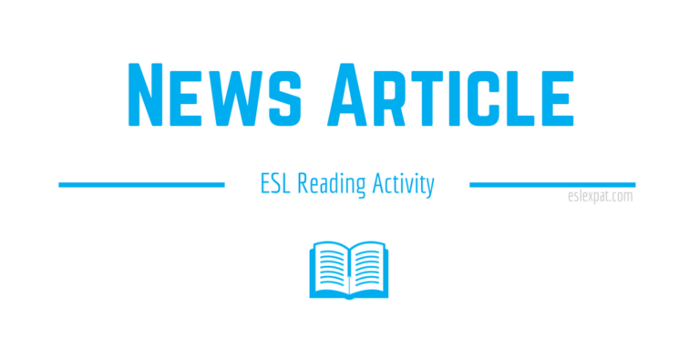 News Article - ESL Reading Activities for Kids & Adults - ESL Expat