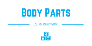 Body Parts - ESL Vocabulary Games for Kids & Adults - ESL Expat