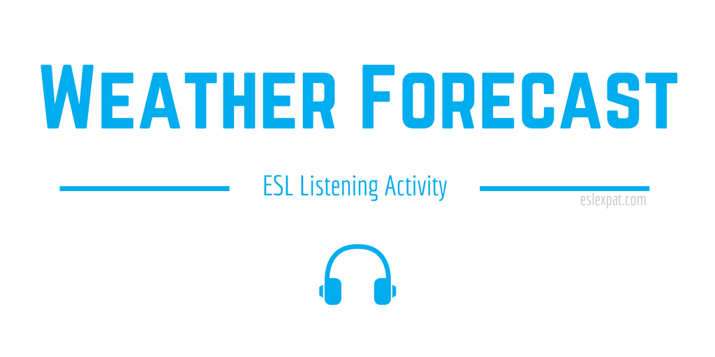 Weather Forecast ESL Listening Activities For Kids Adults ESL Expat