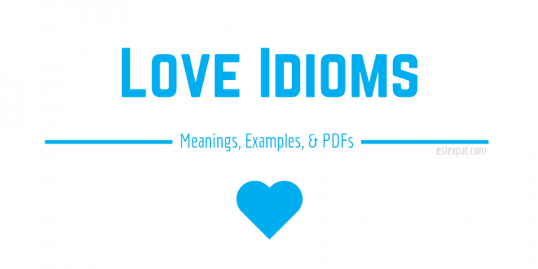 Love Idioms List with Meanings, Examples, & PDFs - ESL Expat