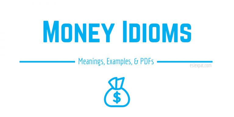 Money Idioms List with Meanings, Examples, & PDFs - ESL Expat