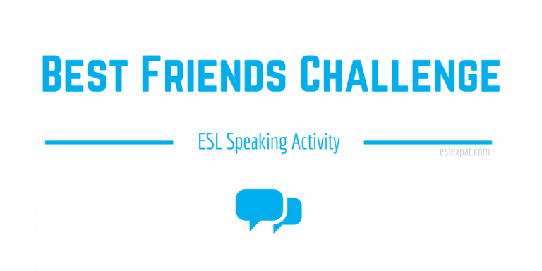 Best Friends Challenge - ESL Speaking Activities for Kids & Adults ...